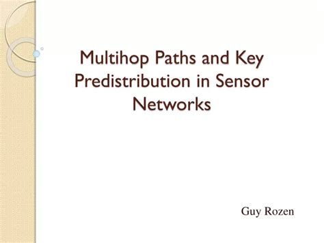 Ppt Multihop Paths And Key Predistribution In Sensor Networks Powerpoint Presentation Id9582636