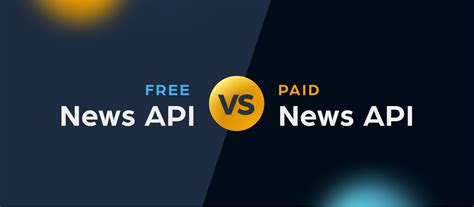Free News Api Vs Paid News Api Which Should You Choose