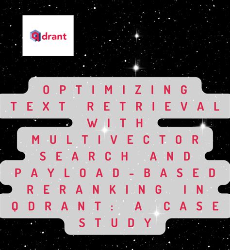 Boosting Text Search Accuracy With Qdrant Multivector Search And Payload Based Reranking