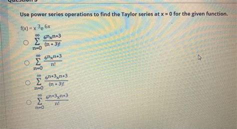 solved use power series operations to find the taylor series