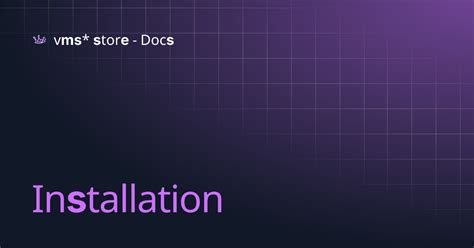 Installation Vms Store Docs