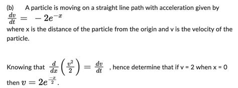 Solved B A Particle Is Moving On A Straight Line Path With