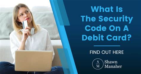 What Is The Security Code On A Debit Card [find Out Here]