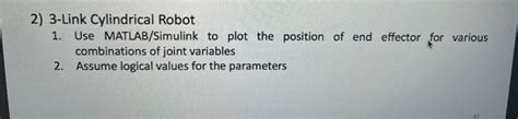 Solved 2 3 Link Cylindrical Robot 1 Use Matlabsimulink To