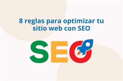 8 Reglas Para Optimizar Tu Sitio Web Con Seo