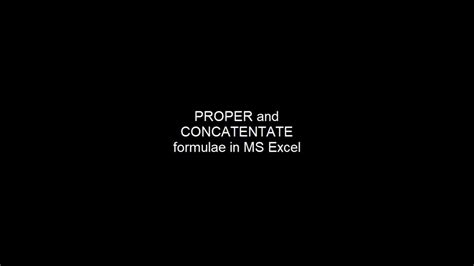Proper And Concatenate Formulae In Ms Excel Youtube