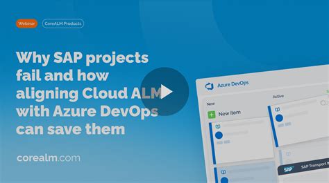 Why Sap Projects Fail And How Cloud Alm And Azure Devops Can Fix Them Corealm