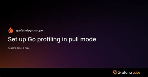 Set Up Go Profiling In Pull Mode Grafana Pyroscope Documentation