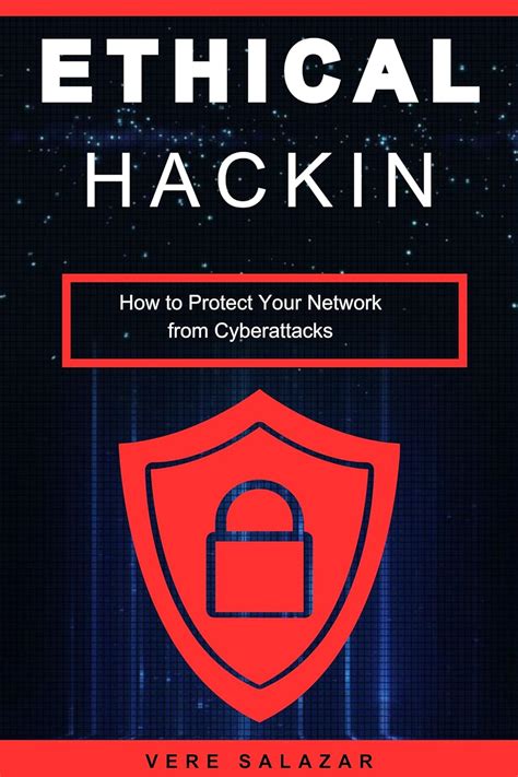 Ethical Hacking How To Protect Your Network From Cyberattacks Softarchive