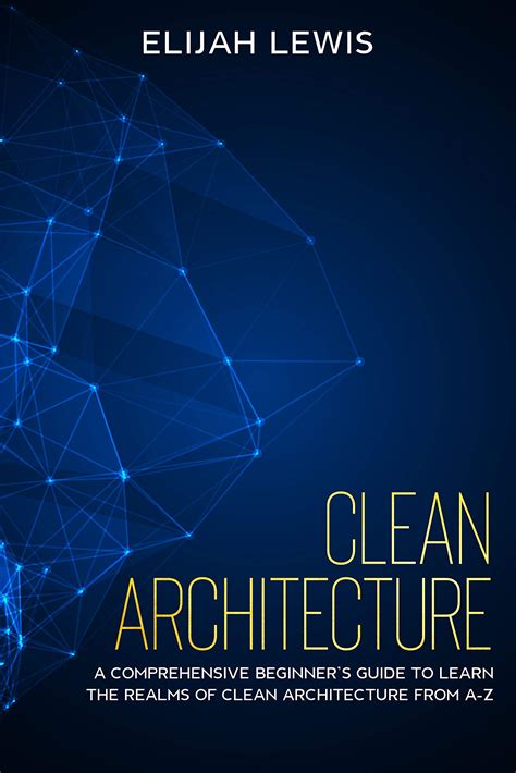 Buy Clean Architecture A Comprehensive Beginners Guide To Learn The