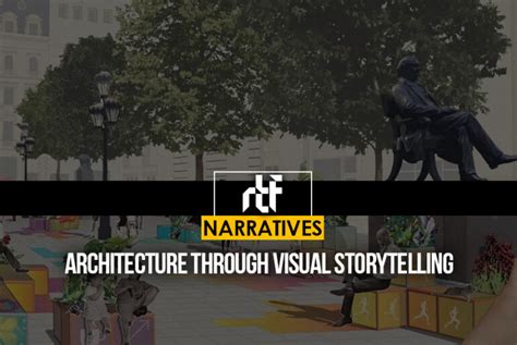 Architecture Through Visual Storytelling Rtf Rethinking The Future