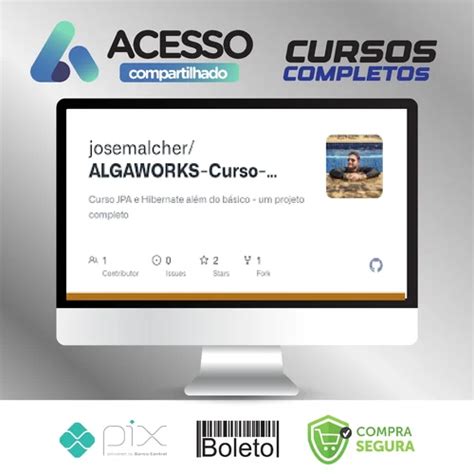 Curso Jpa E Hibernate Além Do Básico Um Projeto Completo Algaworks Curso Compartilhado