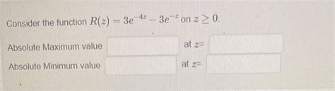 solved consider the function a z z7e9z on −1≤z≤1 absolute