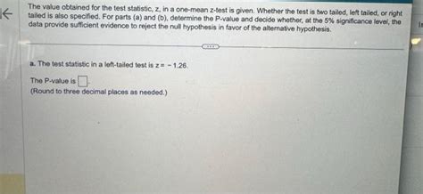 Solved The Value Obtained For The Test Statistic Z In A Chegg Com