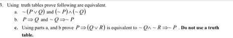 SOLVED Using Truth Tables Prove Following Are Equivalent Pv Q And P Q P Q And Q3 Using