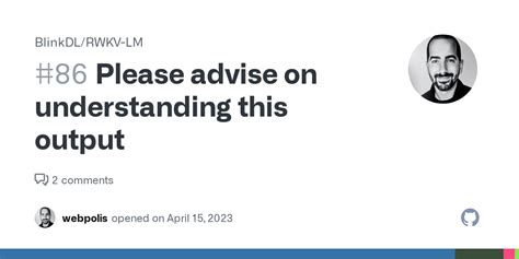 Please Advise On Understanding This Output · Issue 86 · Blinkdl Rwkv Lm · Github