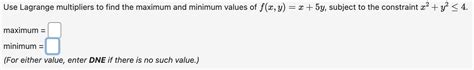 Solved Use Lagrange Multipliers To Find The Maximum And Chegg