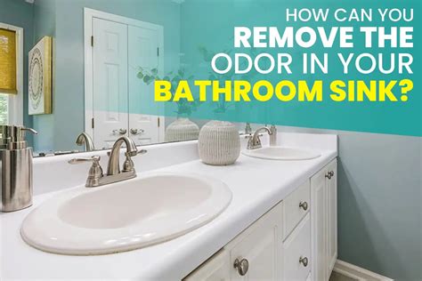 How Can You Remove The Odor In Your Bathroom Sink