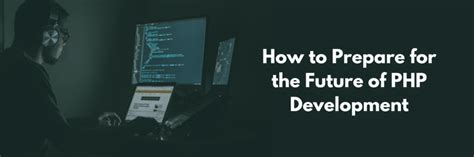 Future Of Php Engineering What To Expect And How To Prepare