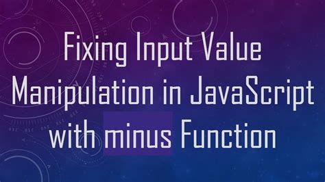 Fixing Input Value Manipulation In Javascript With Minus Function Youtube
