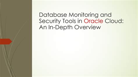 Database Monitoring And Security Tools In Oracle Cloud An In Depth