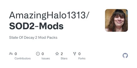 GitHub AmazingHalo1313 SOD2 Mods State Of Decay 2 Mod Packs