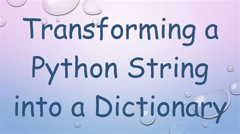 Transforming A Python String Into A Dictionary Youtube