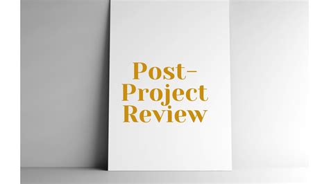 Post Project Reviews Capturing Lessons Learned And Documenting Them