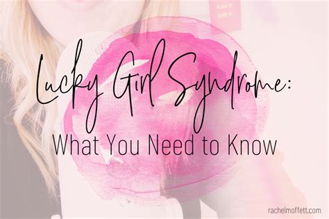 Lucky Girl Syndrome What You Need To Know