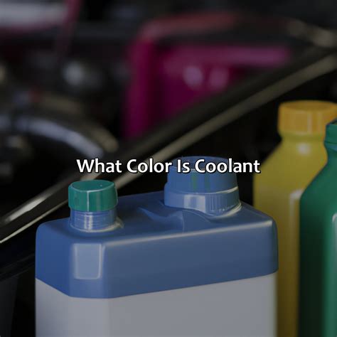 What Color Is Coolant