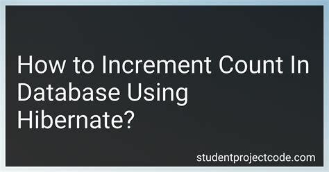How To Increment Count In Database Using Hibernate In 2024