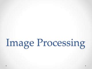 Image Processing Introduction PPT