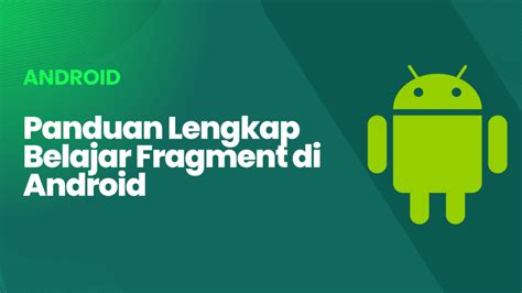 Panduan Lengkap Belajar Fragment Di Android Tutorial