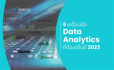 6 Best Data Analytics Tools You Must Have In 2023 Sertis Careers Thailand