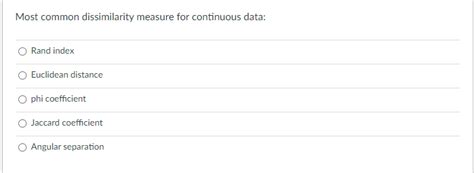 Solved Most Common Dissimilarity Measure For Continuous