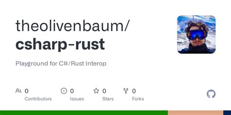 Github Theolivenbaumcsharp Rust Playground For Crust Interop