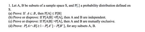 Solved 1 Let A B Be Subsets Of A Sample Space S And P[ ]