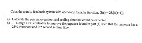 solved consider a unity feedback system with open loop