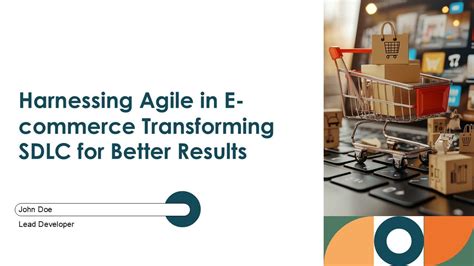 Harnessing Agile In E Commerce Transforming Sdlc For Better Results Ppt