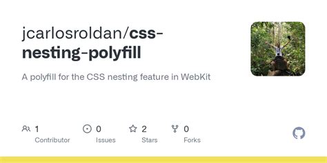 Github Jcarlosroldancss Nesting Polyfill A Polyfill For The Css