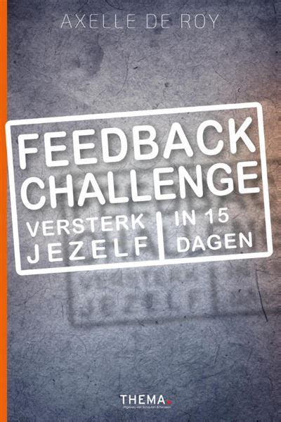 Feedback Challenge Versterk Jezelf In 15 Dagen Broché Roy Axelle De