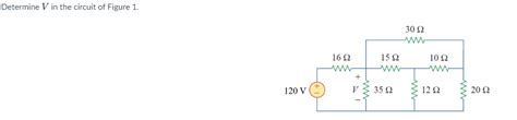 Solved Determine V In The Circuit Of Figure Chegg
