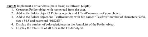 Solved Part 2 Implement A Driver Class Main Class As