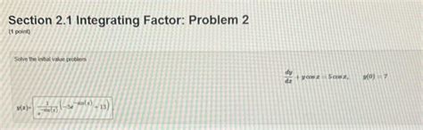 solved section 2 1 integrating factor problem 2 1 point