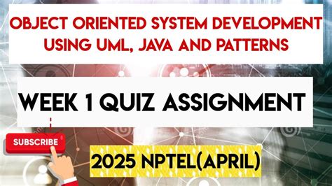 Object Oriented System Development Using Uml Java And Patterns Week 1 Answers Nptel 2025