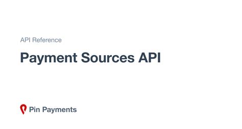 Payment Sources Api Secure Online Payment Acceptance Pin Payments