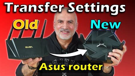 Transfer Settings From Old Asus Router To New Asus Router Youtube