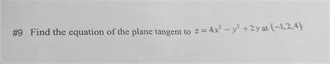 9 ﻿find the equation of the plane tangent to