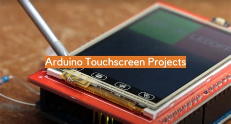 Arduino Touchscreen Projects Electronicshacks