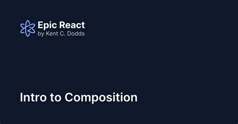 Intro To Composition Epic React By Kent C Dodds